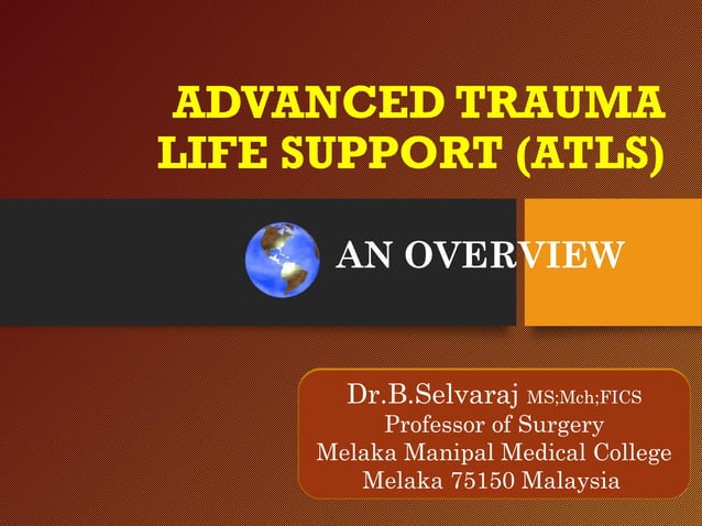 ATLS- Advanced Trauma Life Support | PPT | First Aid | Injuries