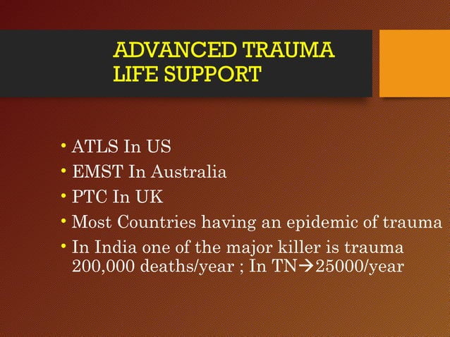 ATLS- Advanced Trauma Life Support | PPT | First Aid | Injuries