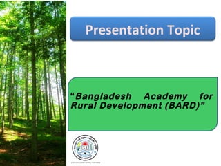 Bangladesh Academy for Rural Development (BARD), | PPT