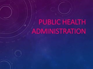 Unit 1 - Introduction to Public Health Administration & Management (BPH ...