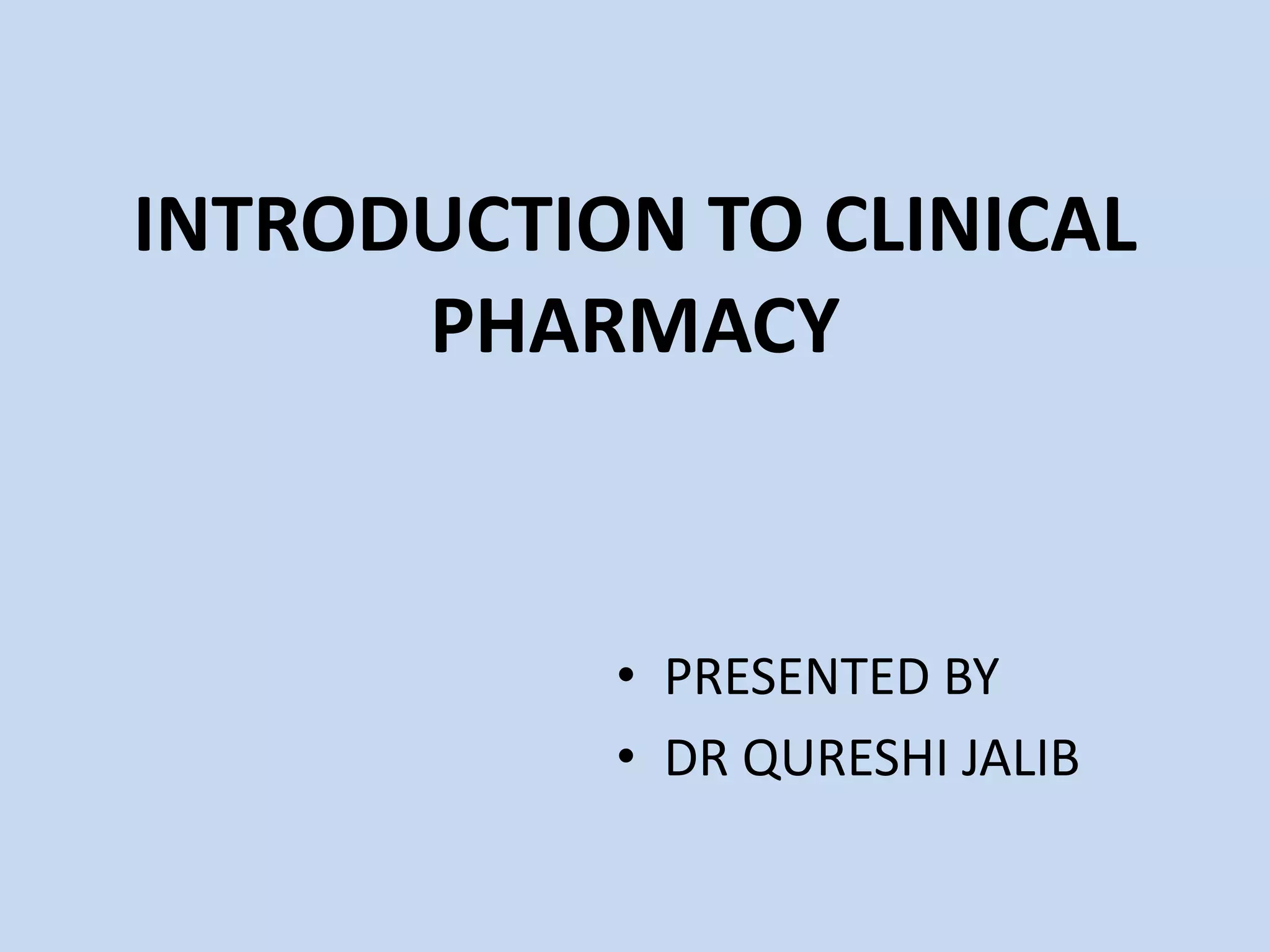 introduction to clinical pharmacy | PPTX