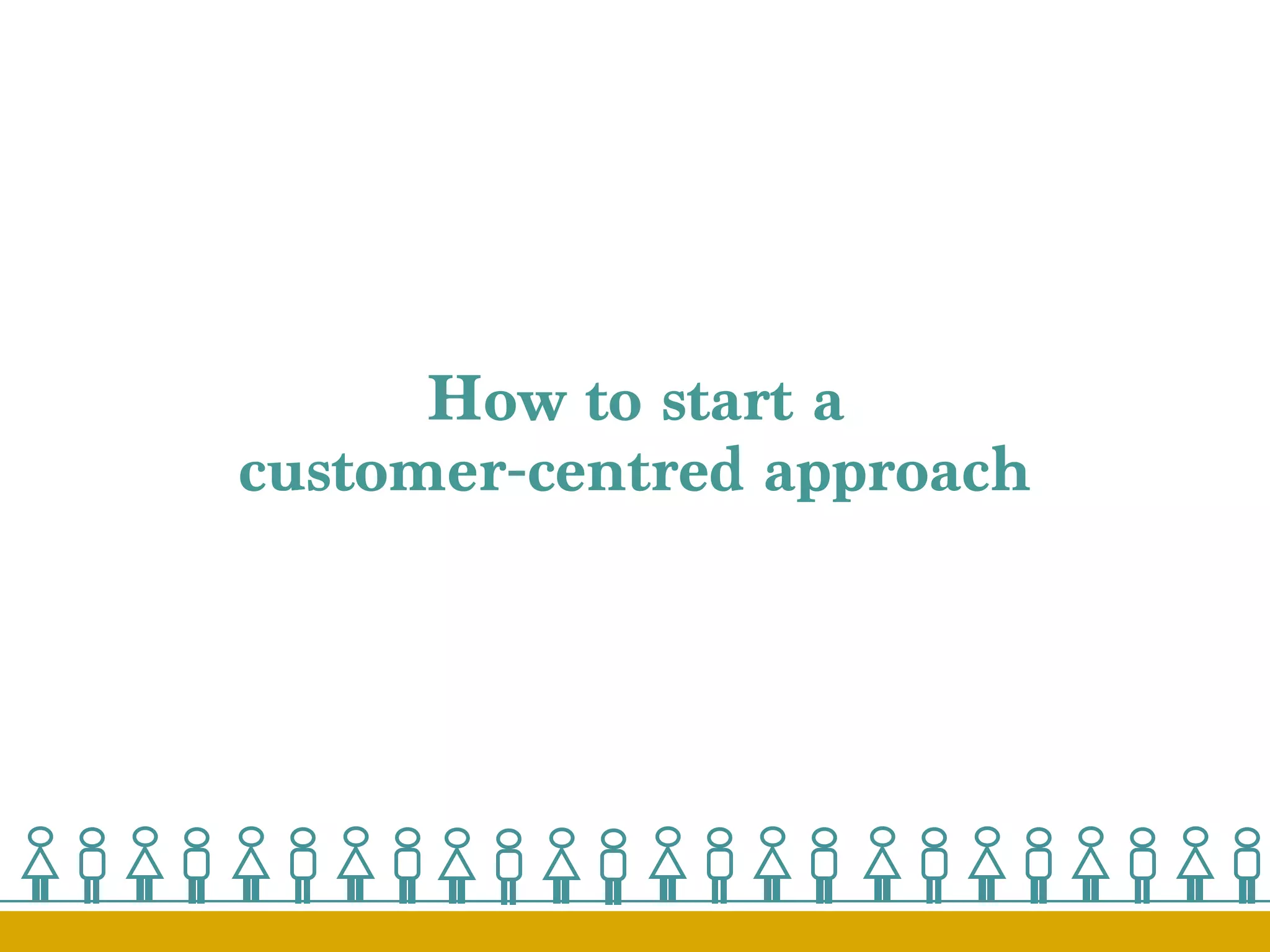 How to start a customer-centred approach | PPT