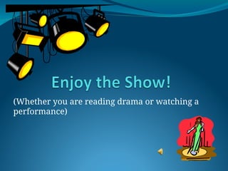 intro drama part 2 ppt.pptdramadramaplay | PPT