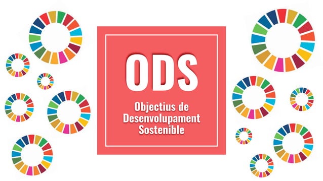 INTRODUCCIÓ ALS ODS.pptx Els objectius de desenvolupament sostenible 2030 | PPT