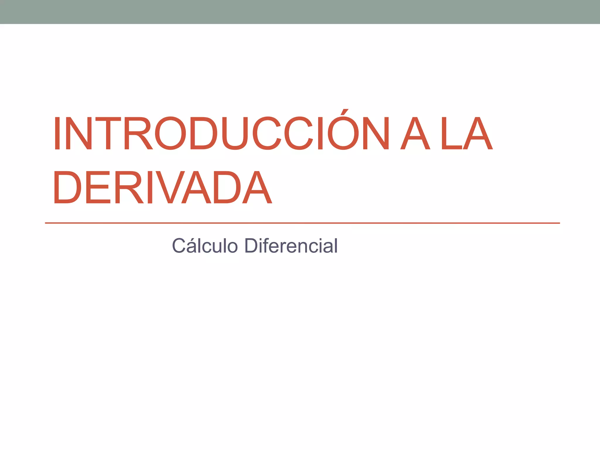 Introducción a la derivada-Cálculo Diferencial | PPTX
