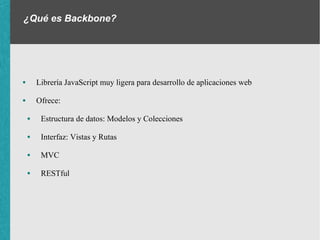 ¿Cómo de sexy puede hacer Backbone mi código? | PPT