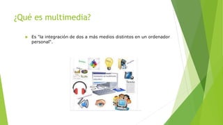 Introduccion a la multimedia | PPT