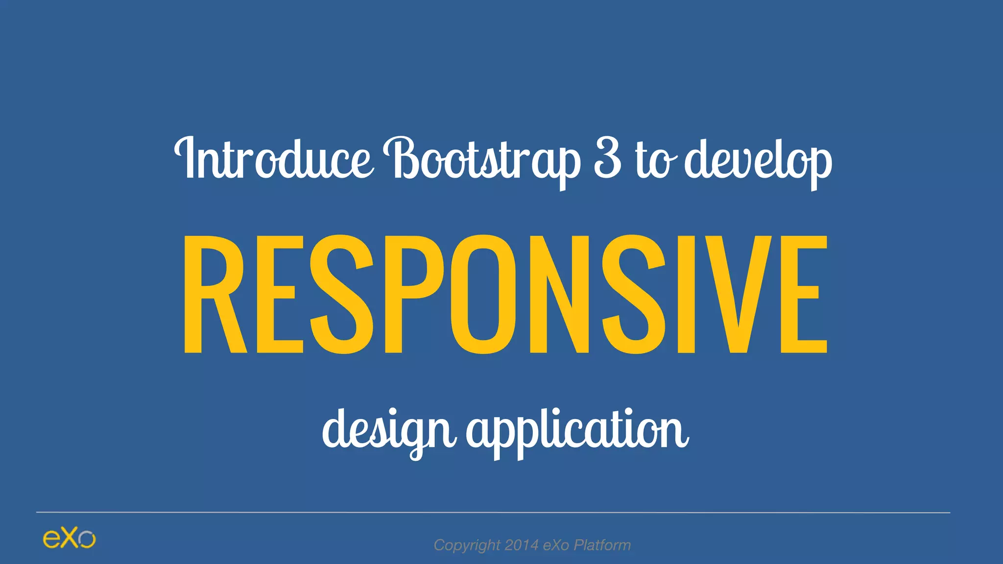 Introduce Bootstrap 3 to Develop Responsive Design Application | PPT