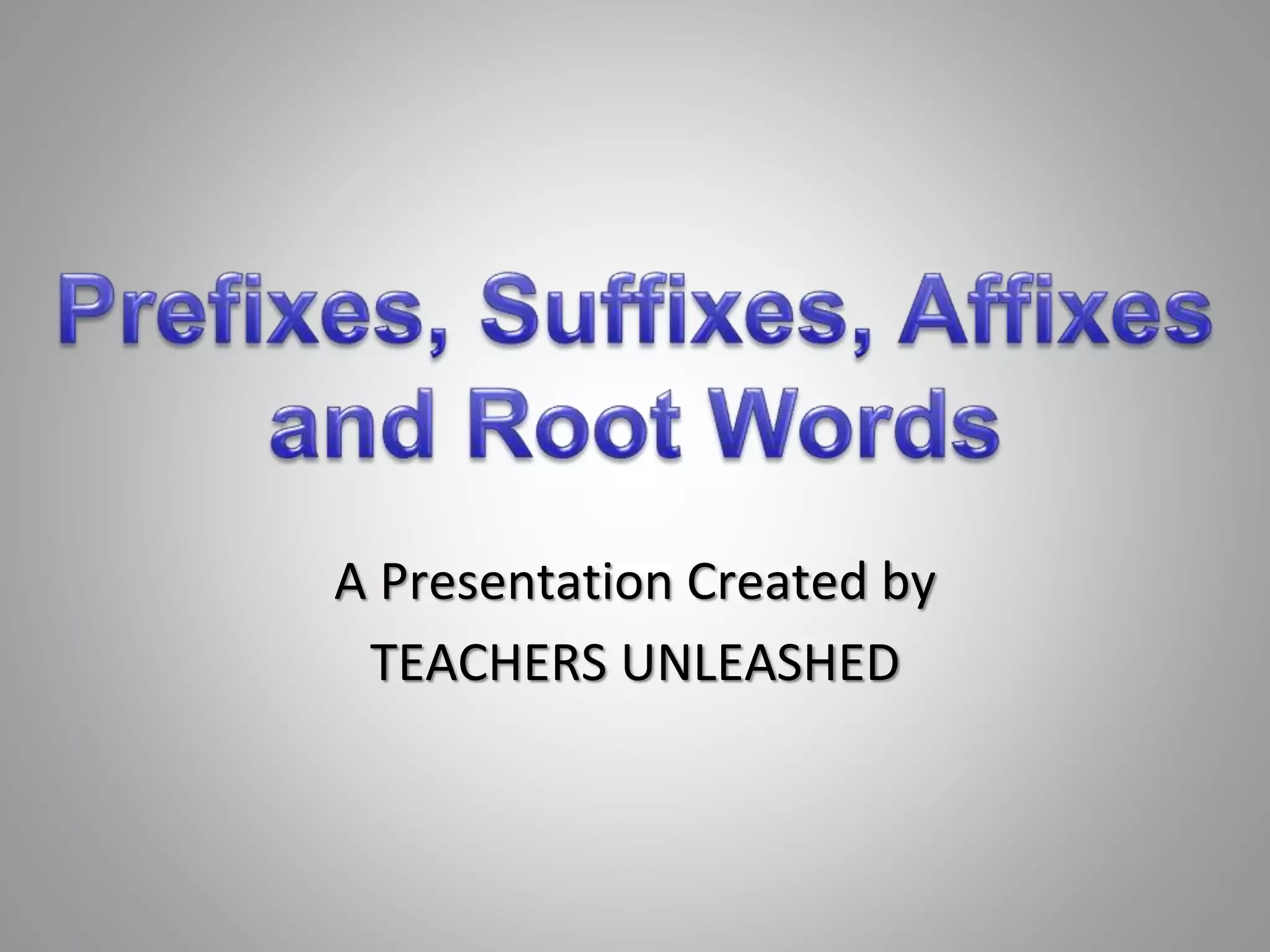 Introduce prefixes suffixes roots affixes power point | PPTX