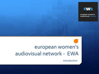 Introducing Ewa Network A year in slides_2013 | PPT