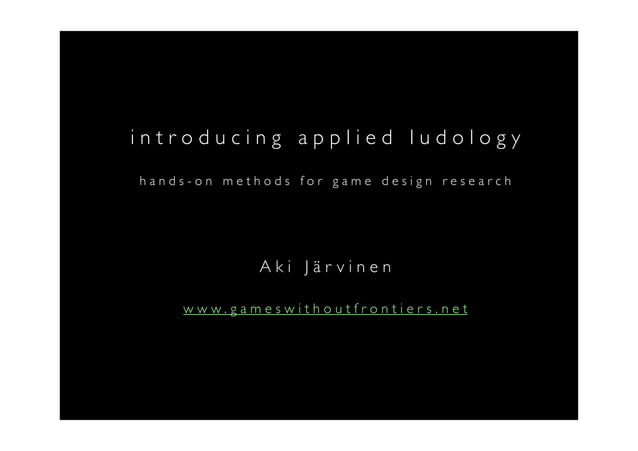 Introducing Applied Ludology: Hands-on Methods for Game Design Research ...