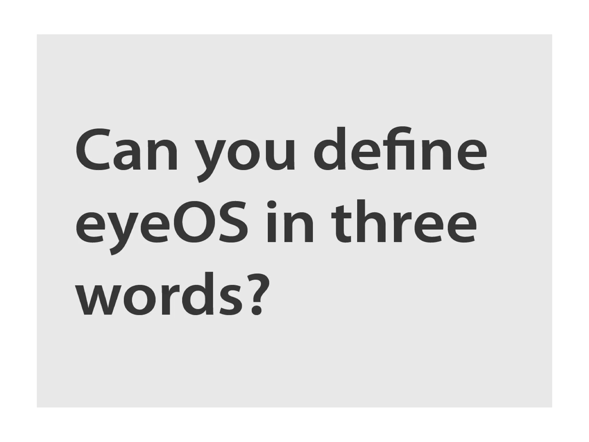 Introducing eyeOS | PPT