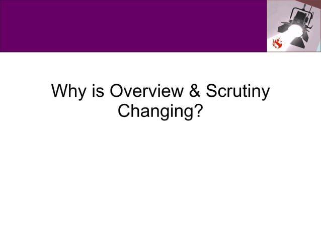 Introducing a new model of overview & scrutiny | PPT