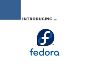 Introducing fedora | PPT