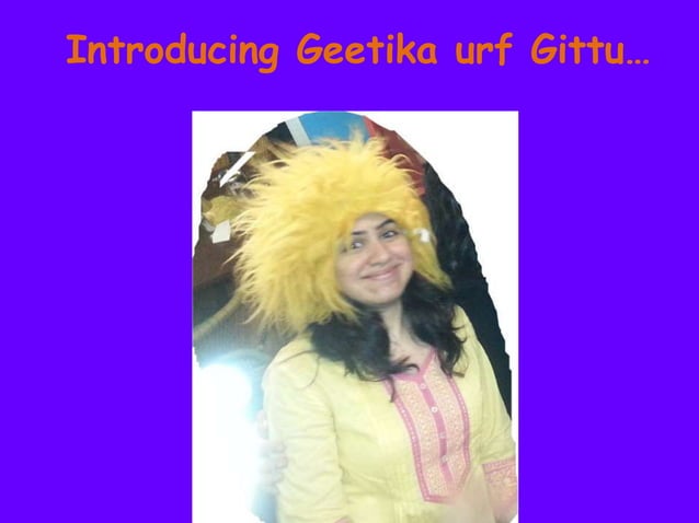 Introducing geetika urf gittu | PPTX
