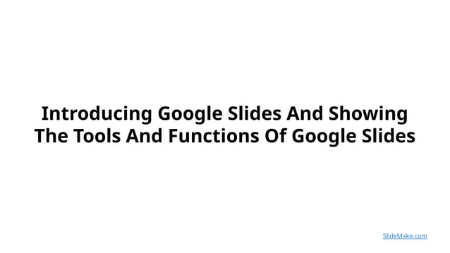 Introducing Google Slides And Showing The Tools And Functions Of Google ...