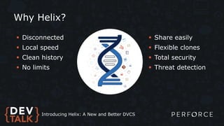 DevTalk: Introducing Helix- A New And Better DVCS | PPTX