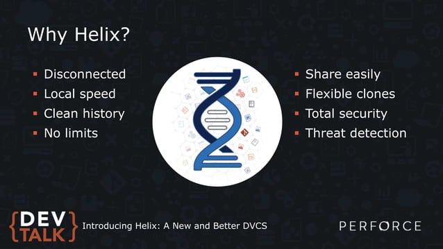 DevTalk: Introducing Helix- A New And Better DVCS | PPTX