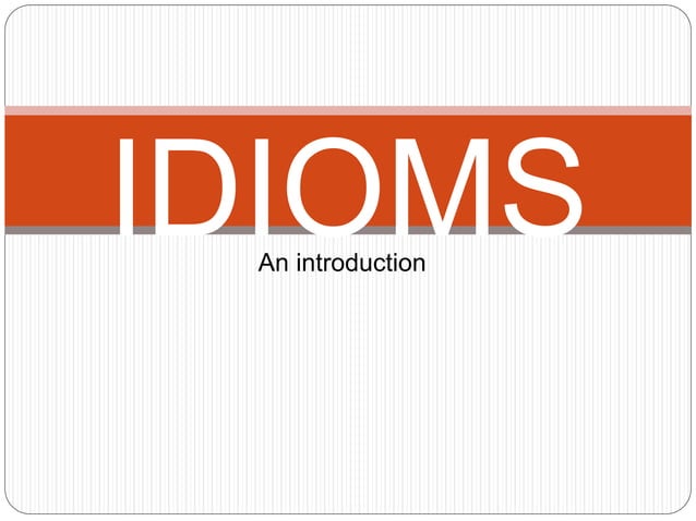 Introducing idioms | PPTX