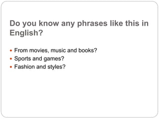 Introducing idioms | PPTX