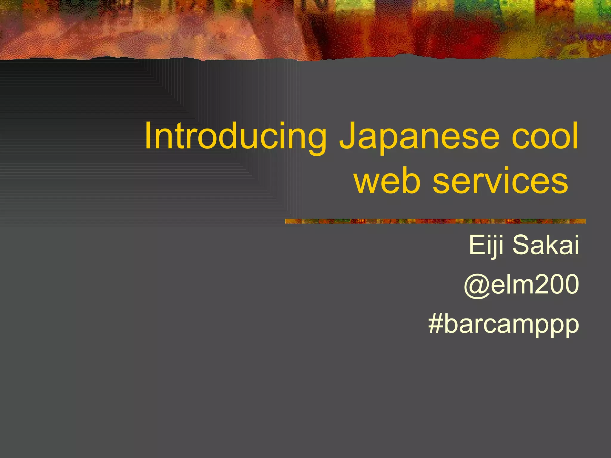 Introducing Japanese Cool Web Services | PPT