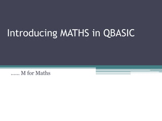 Introducing maths in qbasic | PPT