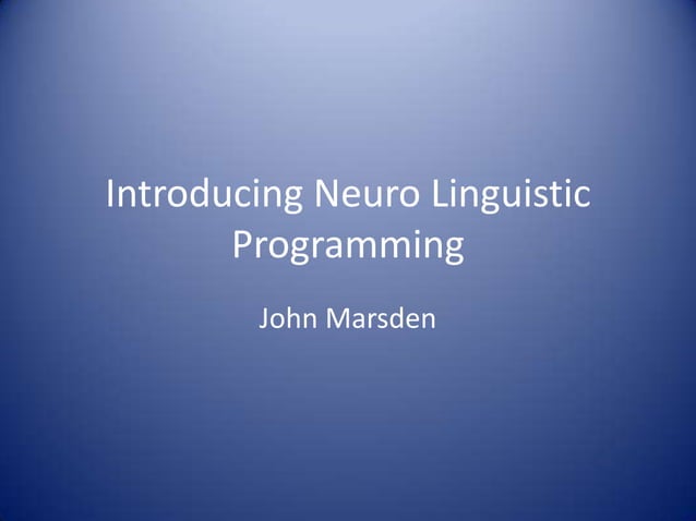Introducing Neuro Linguistic Programming (NLP) | PPTX