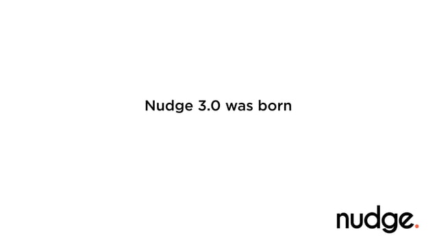 Introducing Nudge 3.0 | PPT