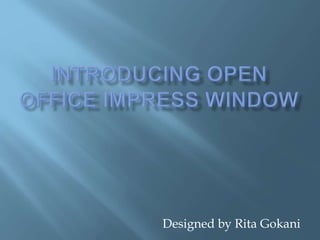 Introducing Open Office Impress Window | PPTX | Operating Systems ...