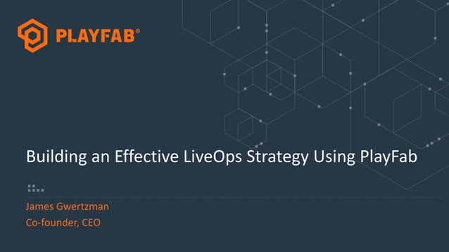Introducing PlayFab -- Effective LiveOps | PPTX