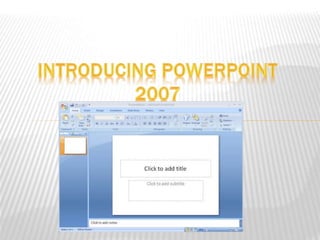 Introducing power point 2007 | PPSX
