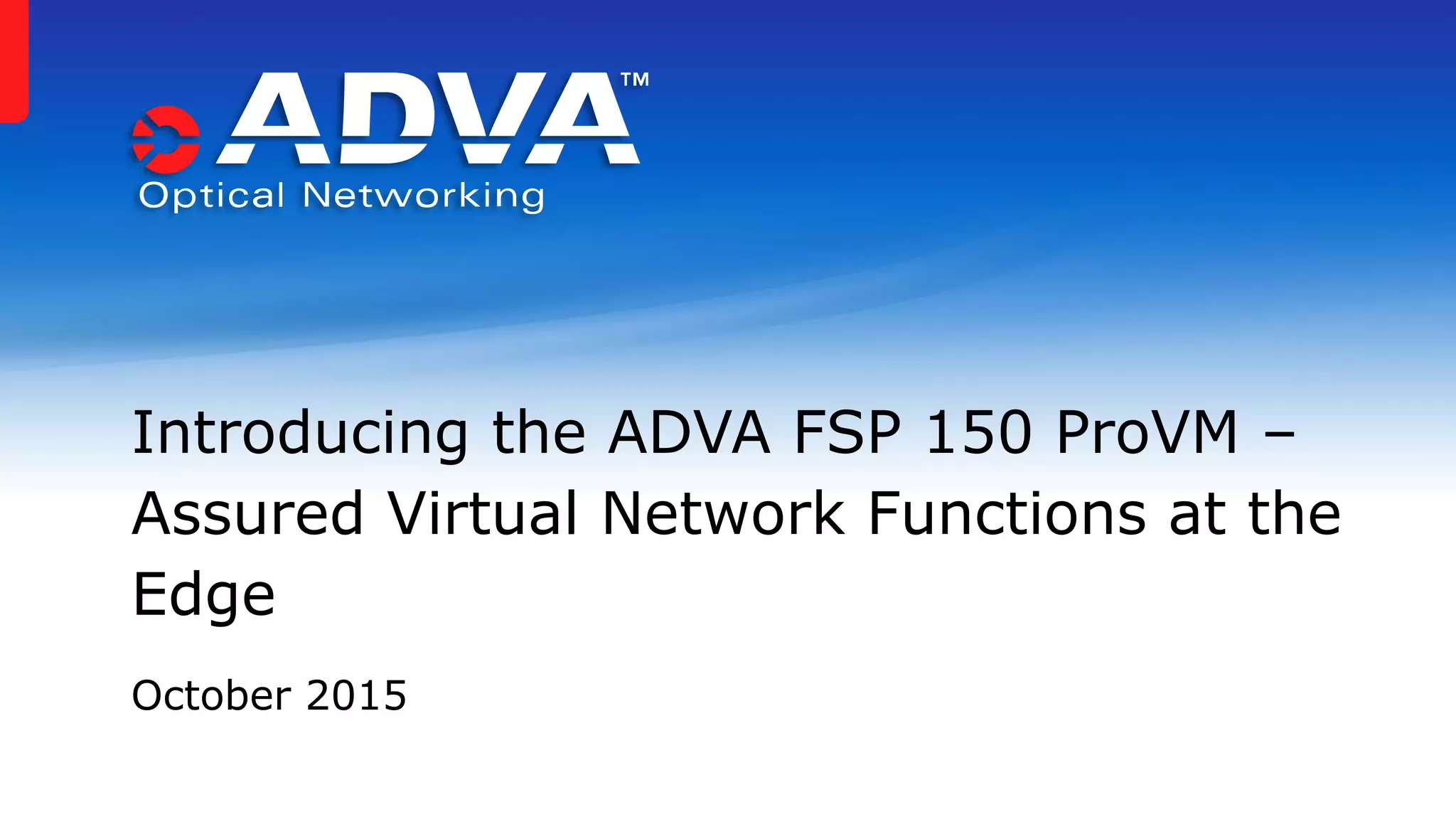 Introducing the ADVA FSP 150 ProVM – Assured Virtual Network Functions ...