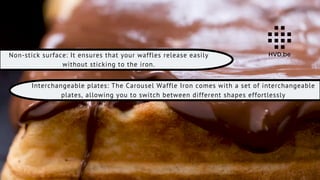 Introducing the Carousel - The Ultimate Artisan Waffle Baker | PDF