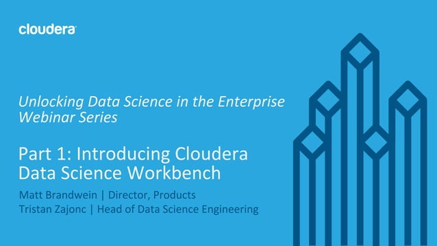 Part 1 Introducing The Cloudera Data Science Workbench Ppt