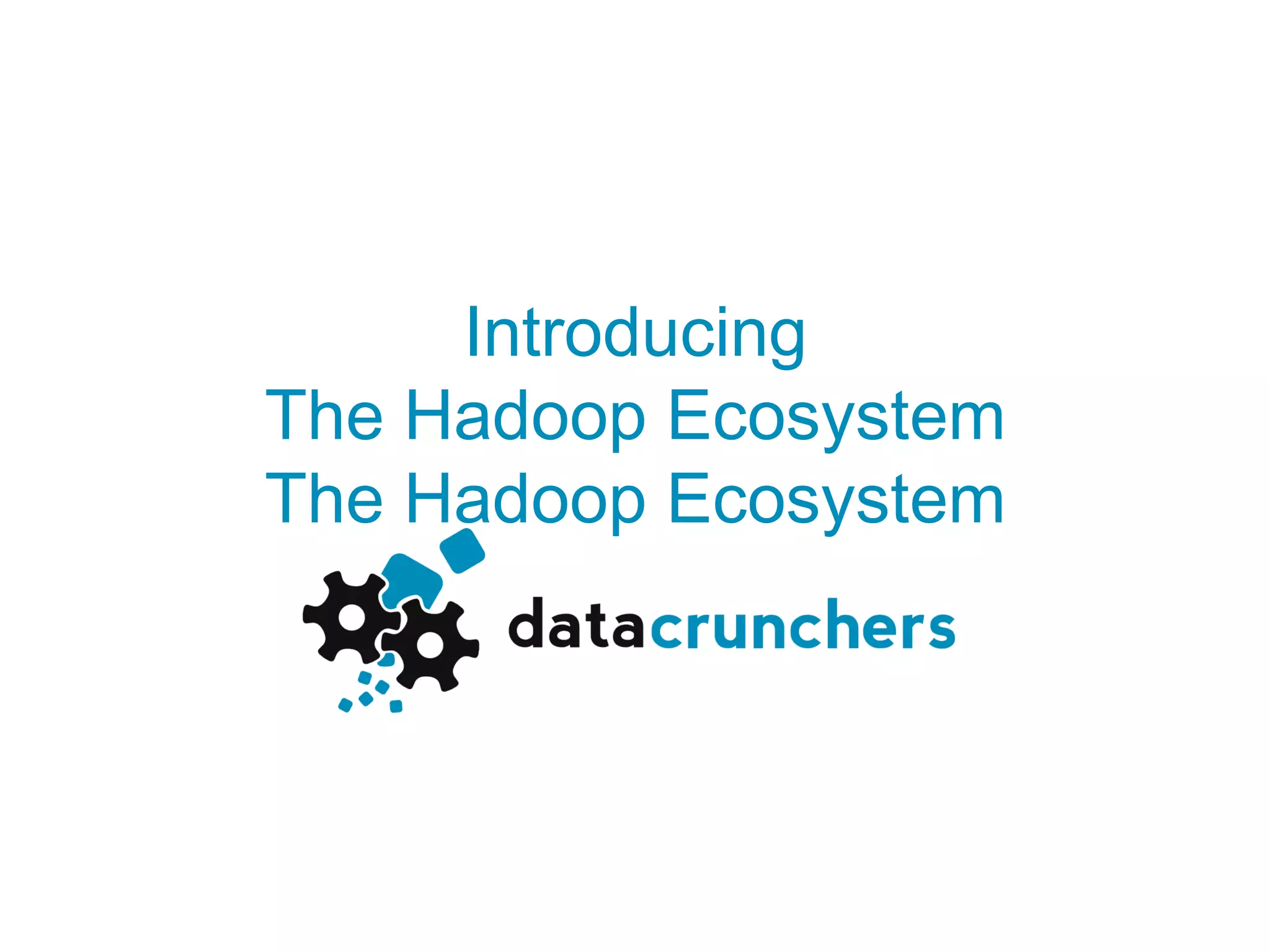 Introducing The Hadoop Ecosystem Ppt Computing Technology And Computing