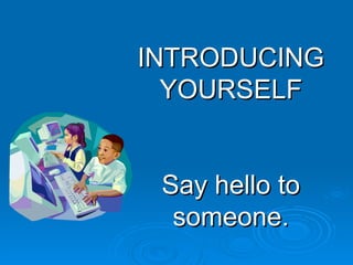 Introducing yourself | PPT | Dating | Family and Relationships