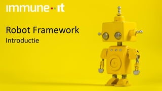 Introductie robot framework | PPT