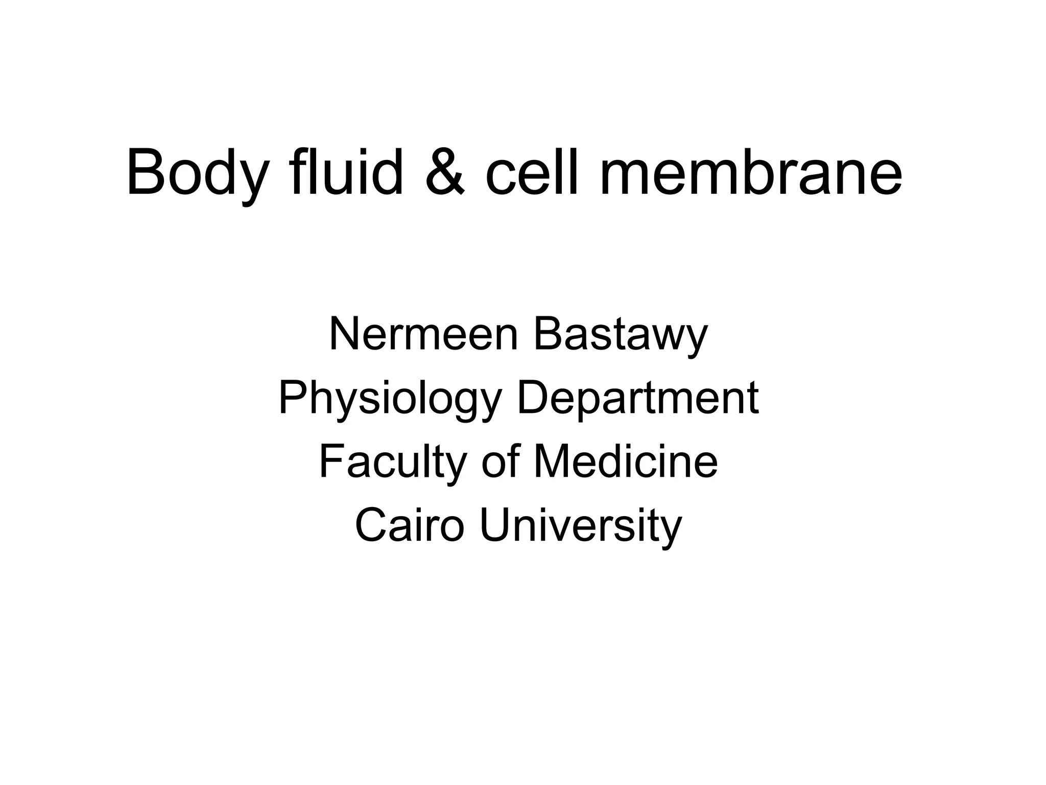 Introduction to body fluid & cell membrane | PPT