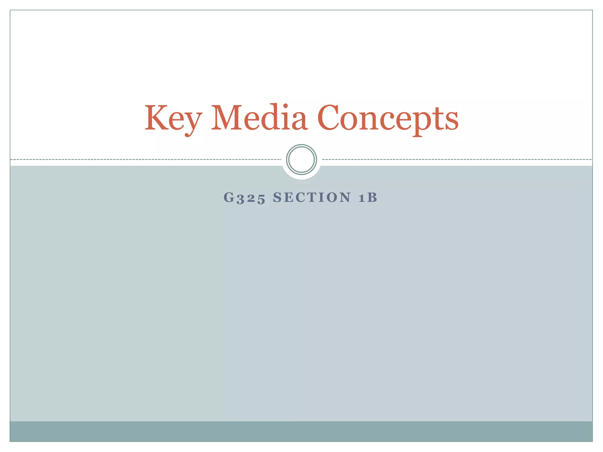 G325 Key Media Concepts | PPT | Free Download