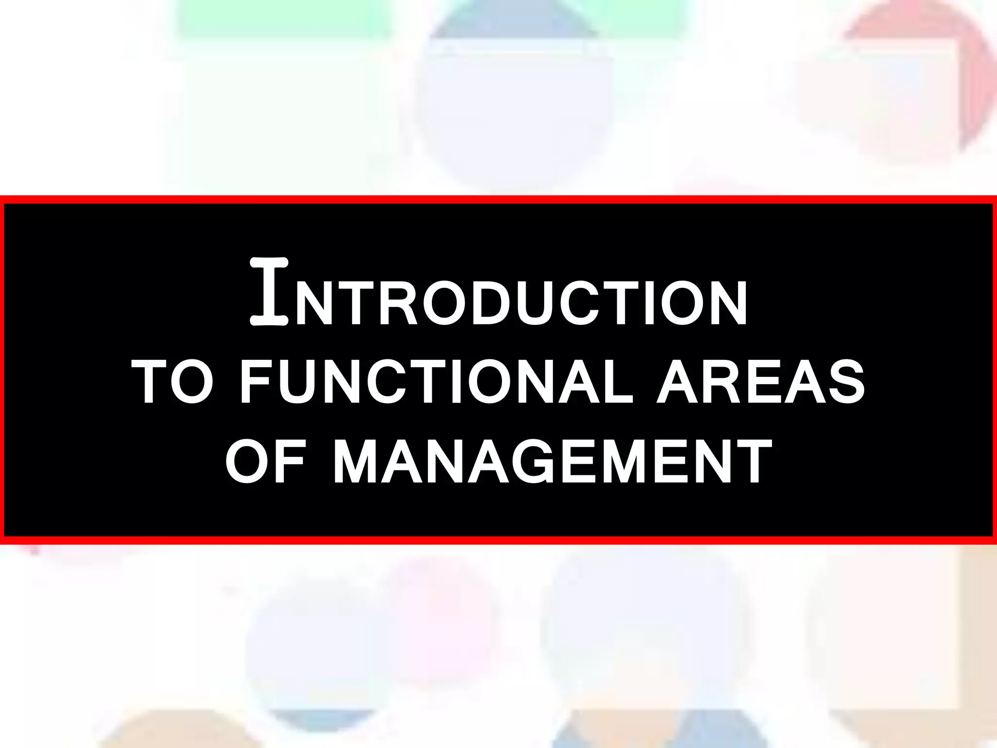 Introduction to functional areas of management | PPTX