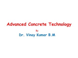 Introduction to Concrete Technology by Dr,Vinay Kumar B M | PPT