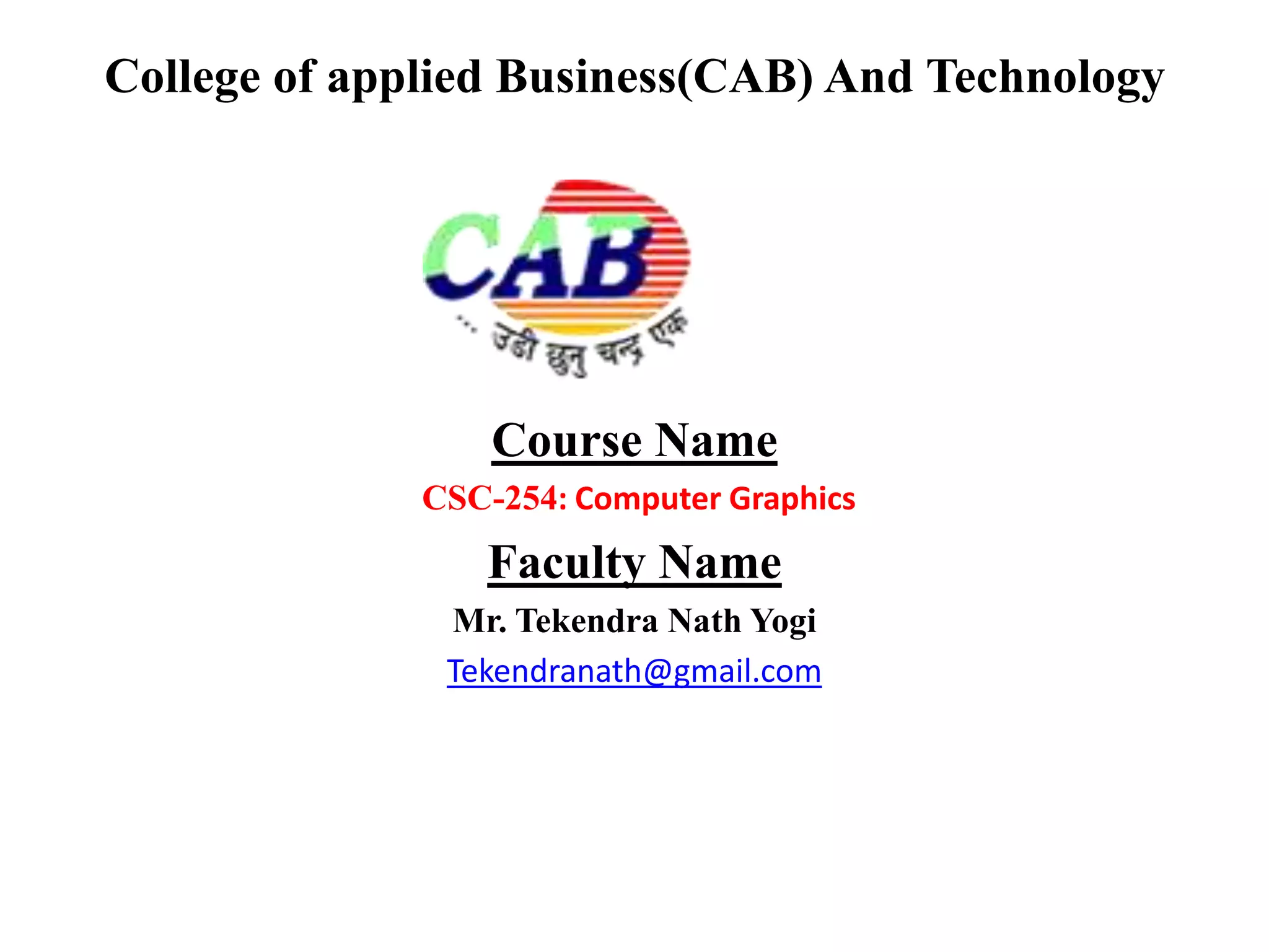 B. SC CSIT Computer Graphics Unit1.1 By Tekendra Nath Yogi | PPTX
