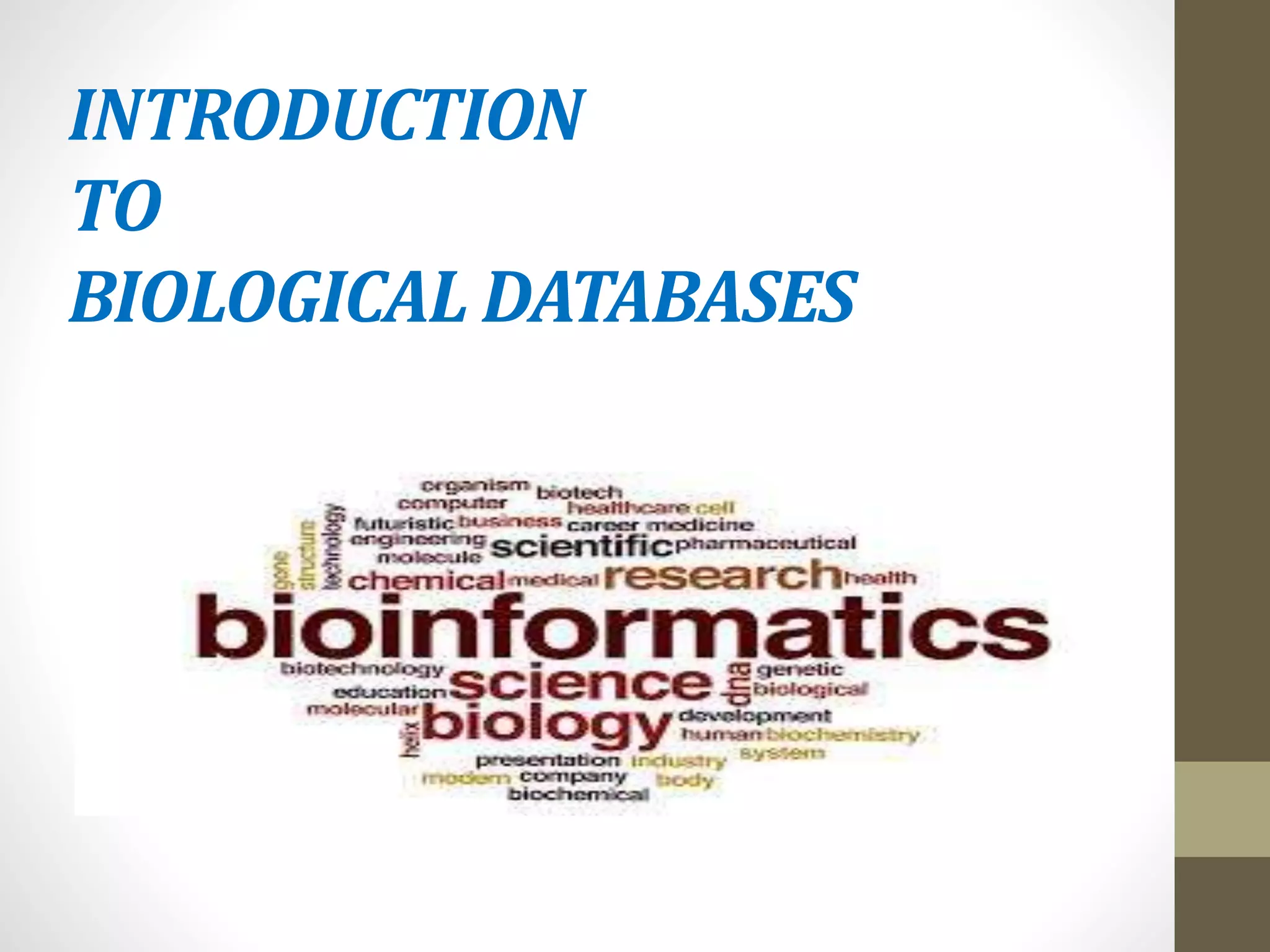 Introduction OF BIOLOGICAL DATABASE PPTX Introduction OF BIOLOGICAL DATABASE PPTX