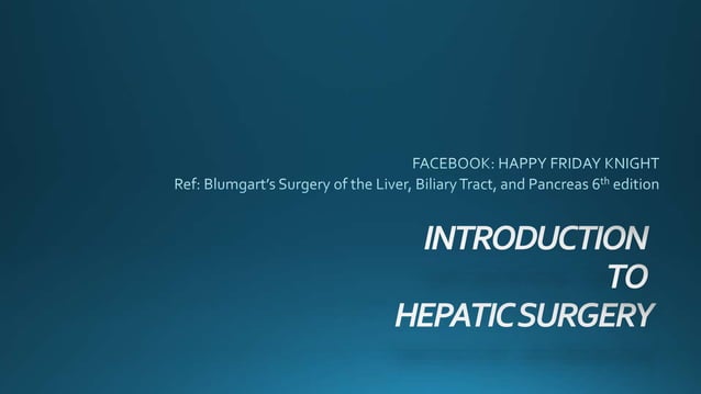 Introduction to hepatic surgery | PPTX