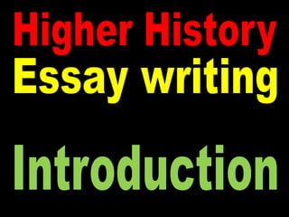 Higher History essays - Writing an Introduction | PPTX