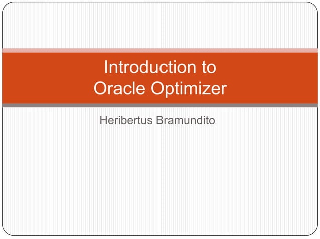 Introduction to oracle optimizer | PPTX
