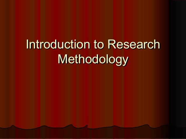 Introduction to research methodology