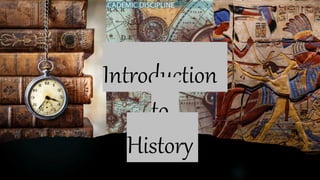 The Introduction to History - the lookinng back in the past | PPT