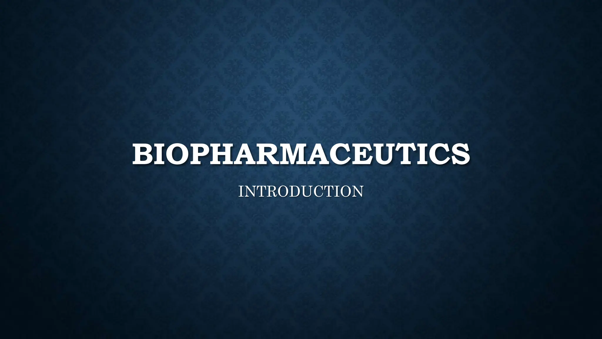 Introduction to BioPharmaceutics and definitions | PPTX
