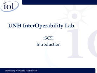 UNH InterOperability Lab - iSCSI Introduction | PPT